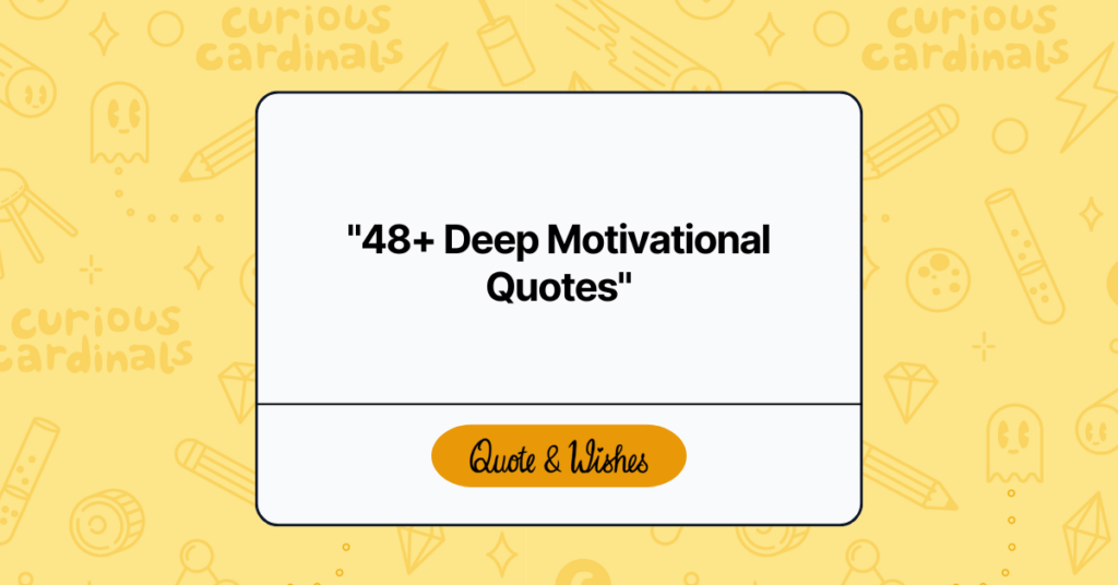 48+ Deep Motivational Quotes - Quote & Wishes