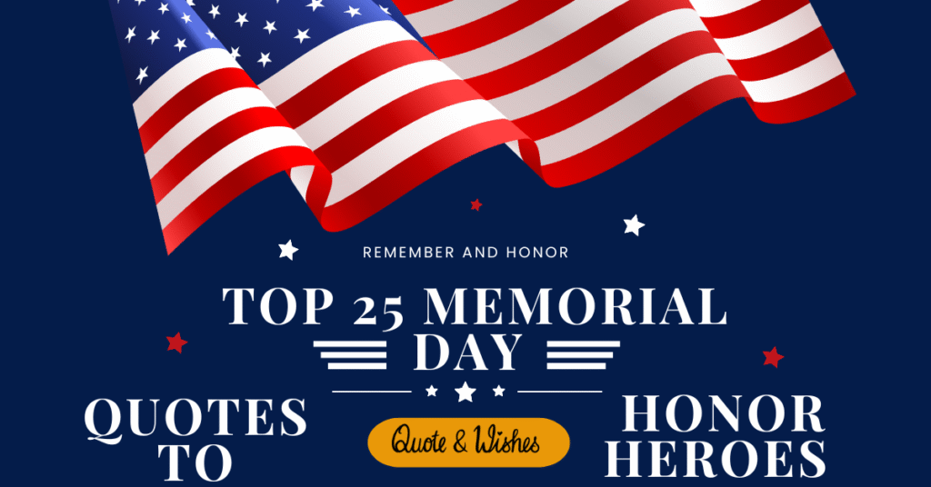 Best 25 Memorial Day Quotes to Honor Heroes - Quote & Wishes